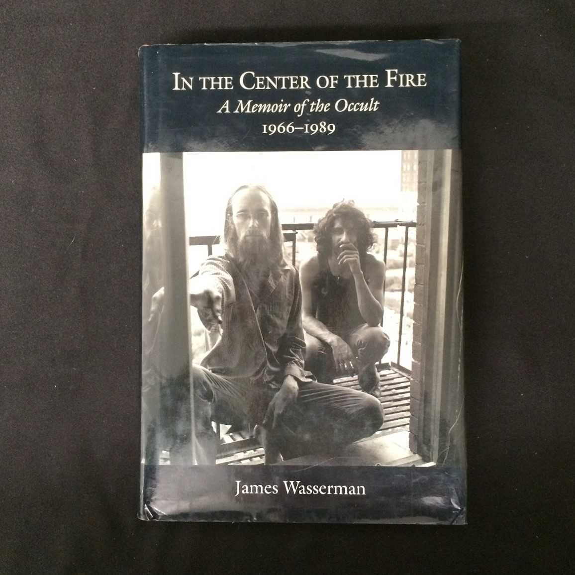 In The Center Of The Fire: A Memoir of the Occult 1966-1989: Amazon.co ...