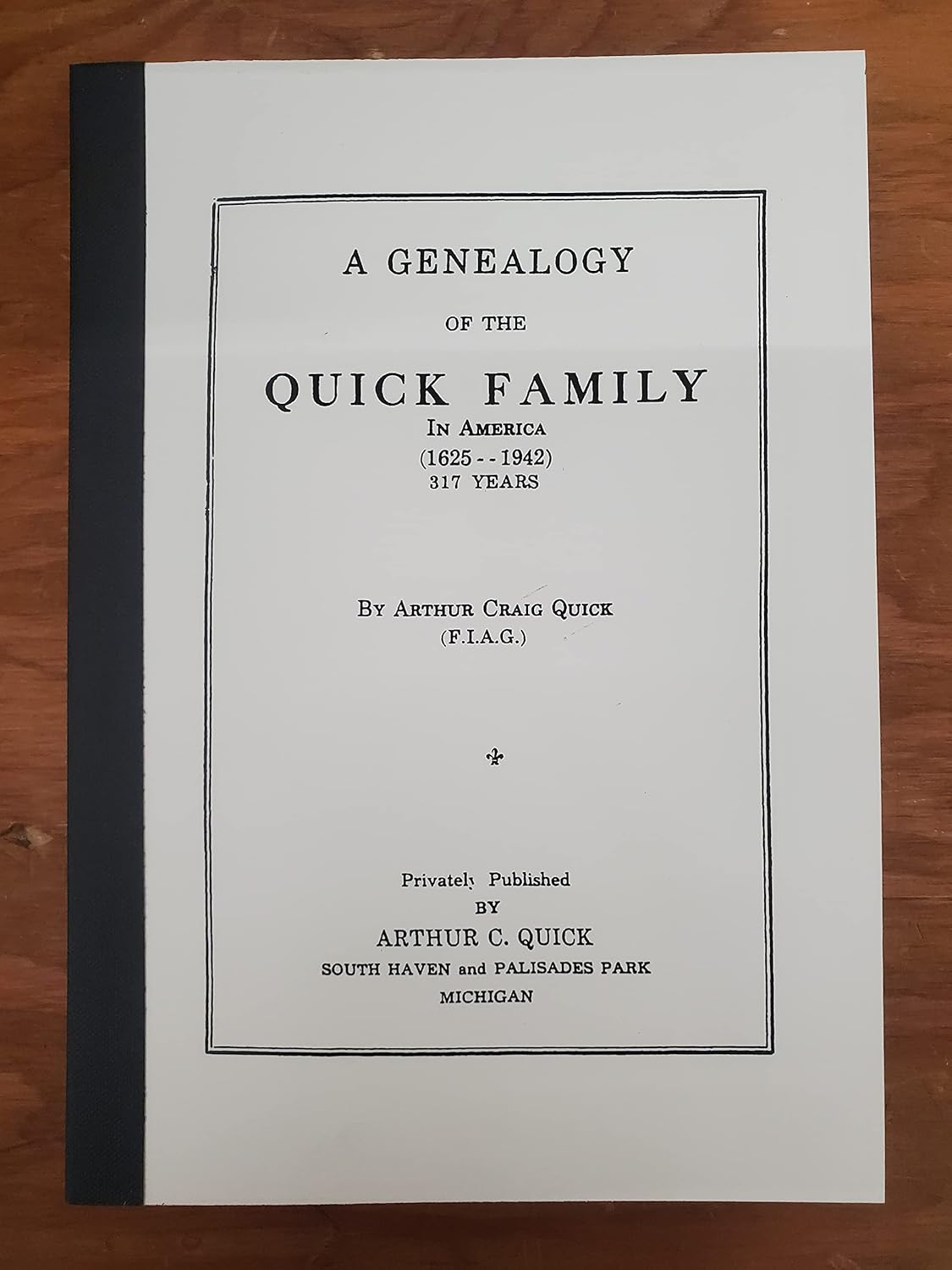 Genealogy of the Quick Family in America (1625-1942): A. C. Quick ...