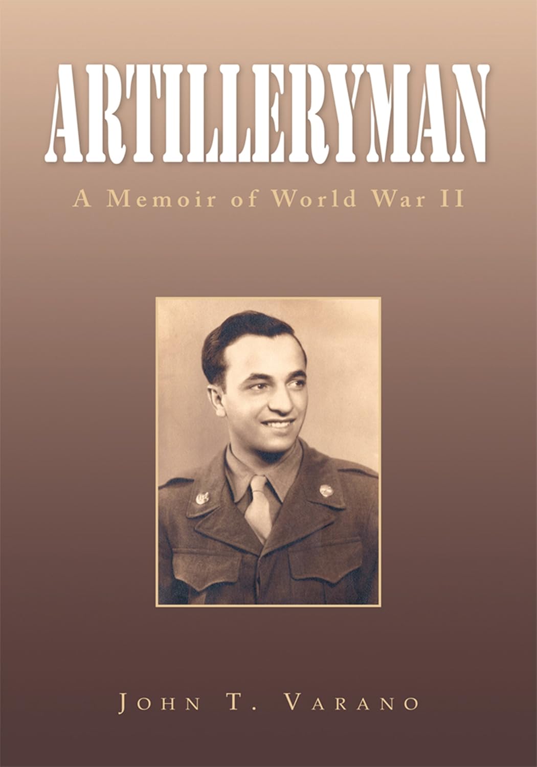 Amazon.com: Artilleryman: A Memoir of World War Ii eBook : Varano, John ...