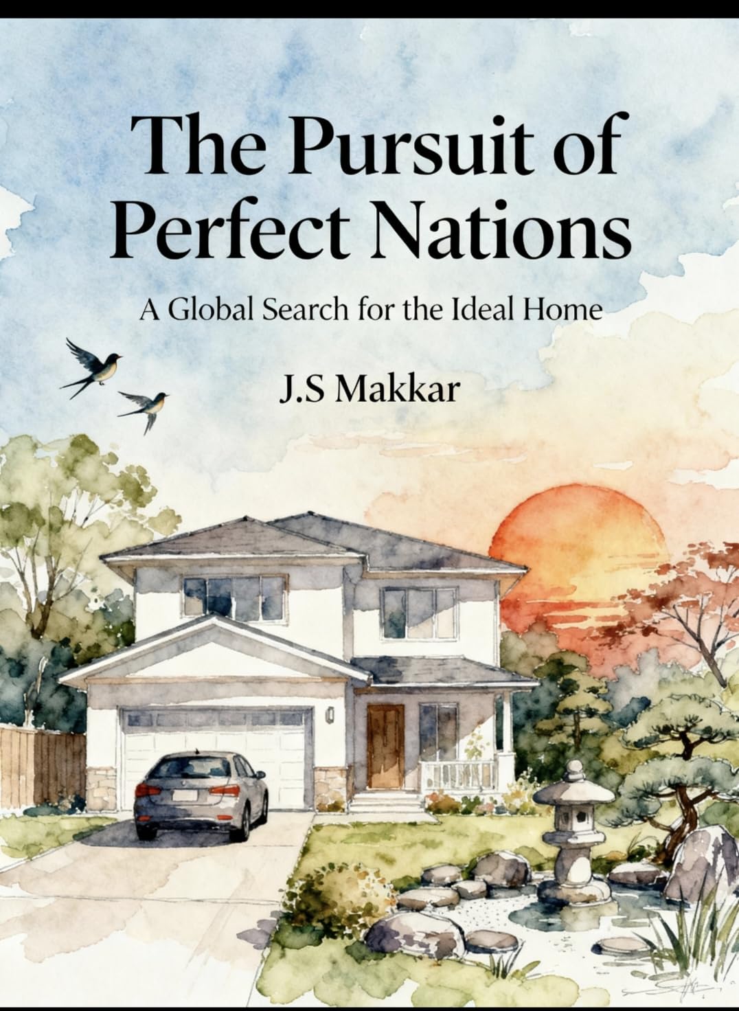 The Pursuit of Perfect Nations: A Global Search for the Ideal Home ...