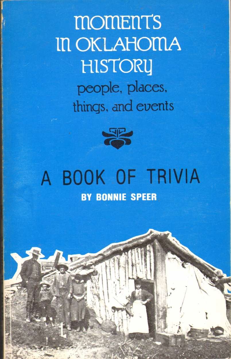 Moments in Oklahoma History: A Book of Trivia About People, Places and ...