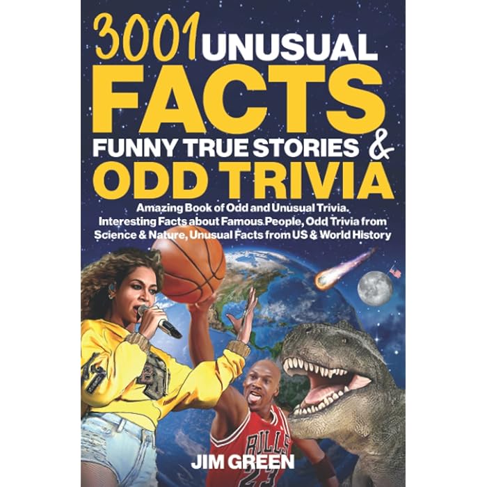 Buy 3001 UNUSUAL FACTS, FUNNY TRUE STORIES & ODD TRIVIA: Amazing Book ...