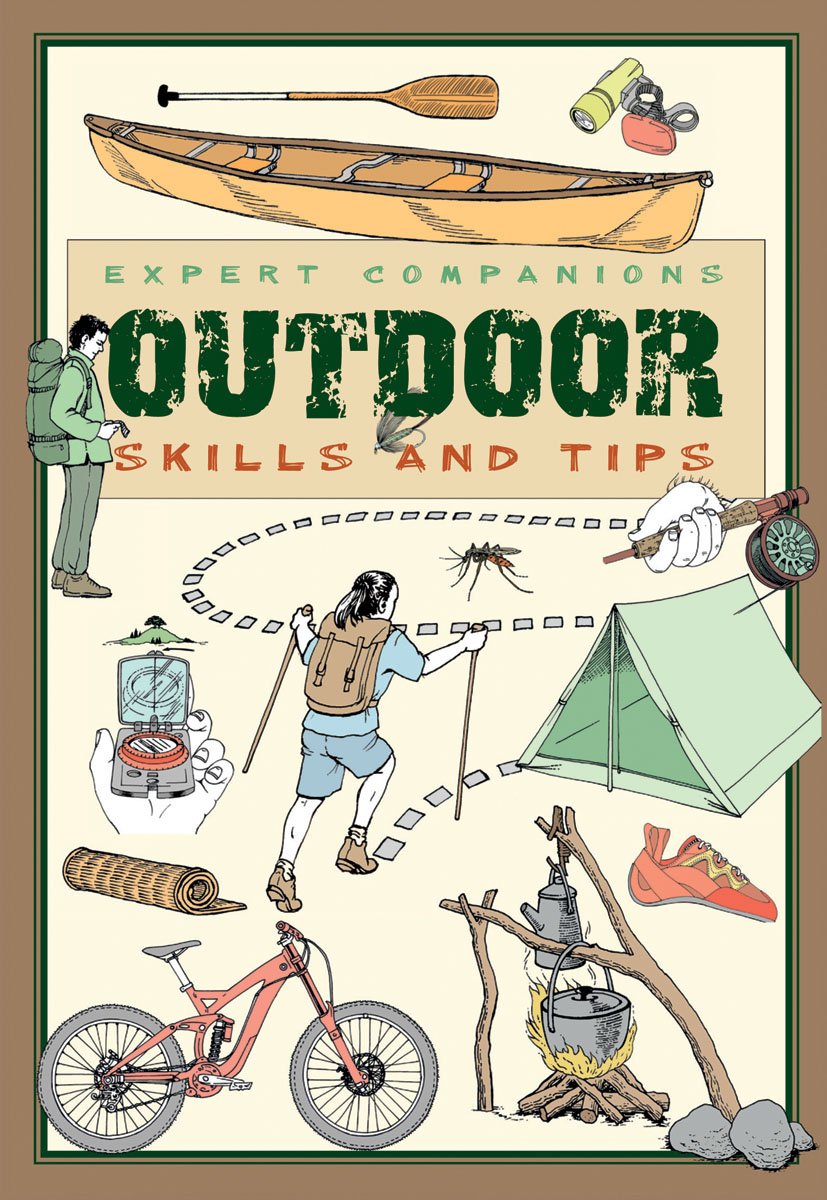 Outdoor: Skills and Tips A Guide for the Modern Adventurer (Expert ...