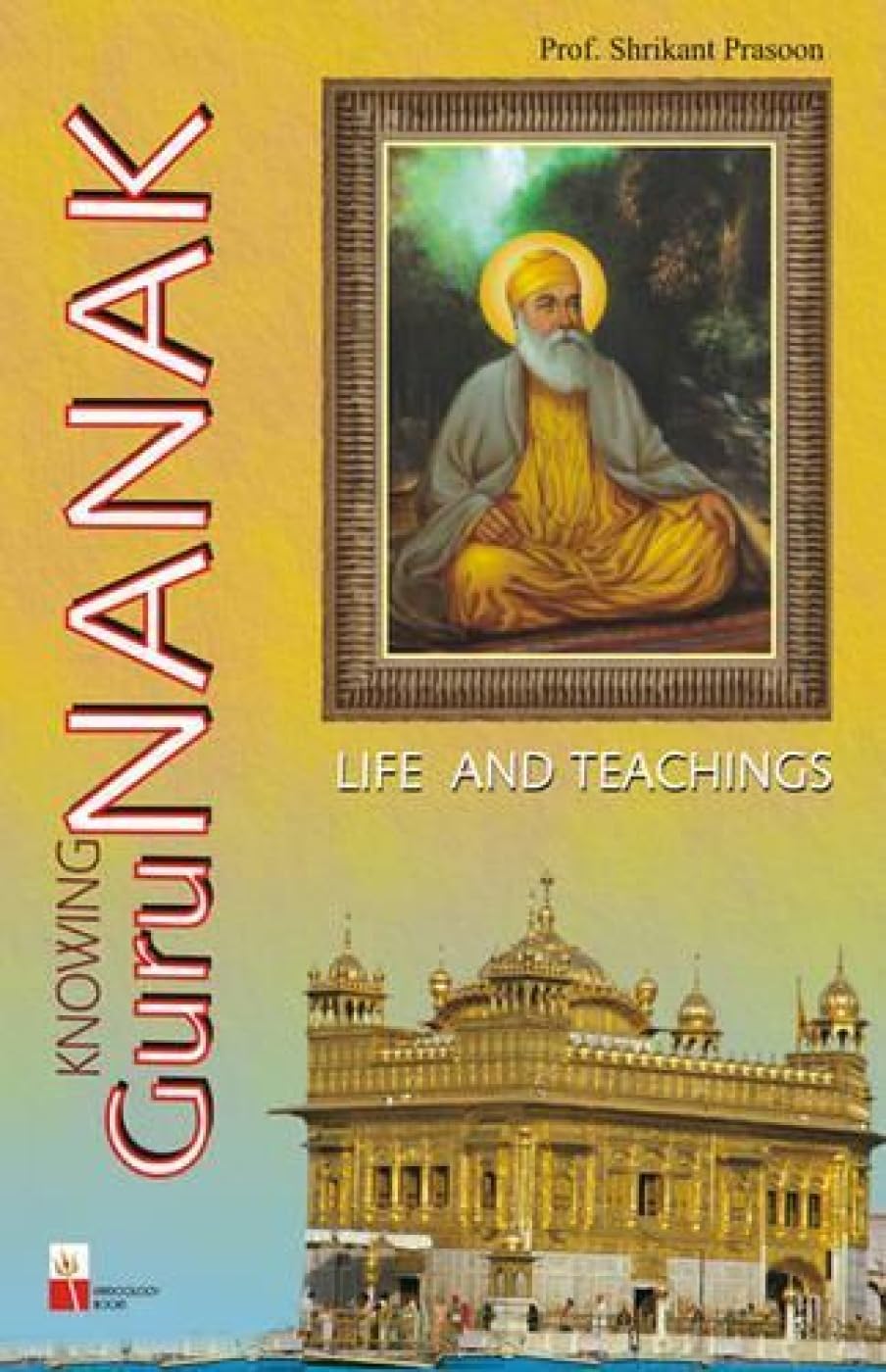 Knowing Gurunanak (Rep): Prof.Shrikant Prasoon: 9788122309805: Amazon ...
