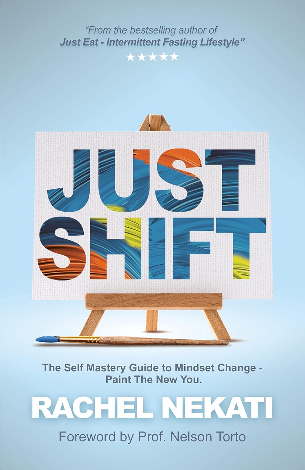 Just Shift: Self Mastery Guide to Mindset Change - Kindle edition by ...