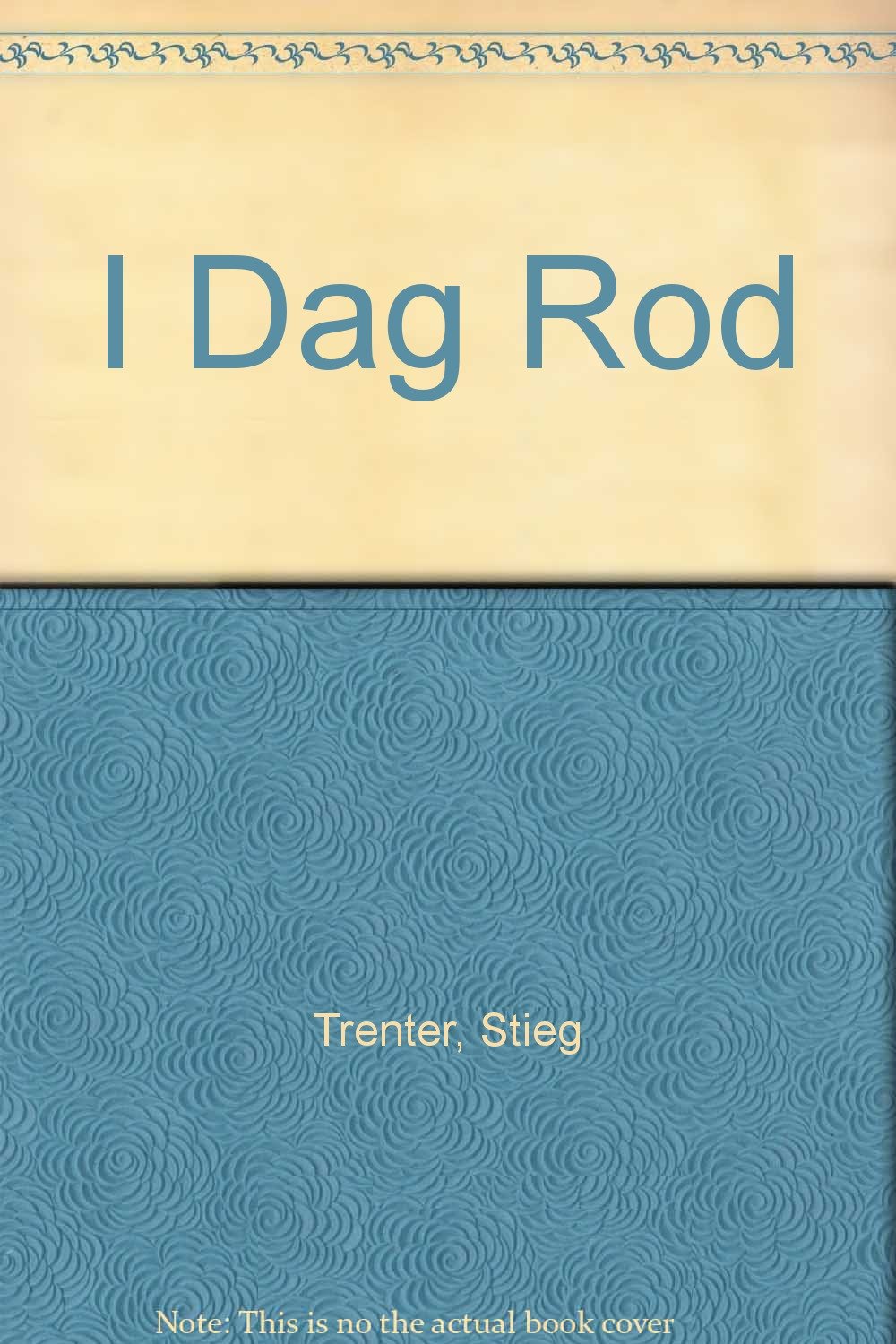 I Dag Rod: Trenter, Stieg: Amazon.com: Books
