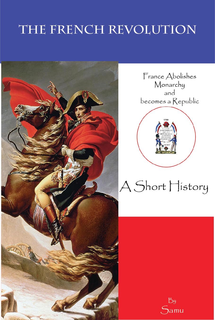 Amazon.com: THE FRENCH REVOLUTION: A Short History France Abolishes ...