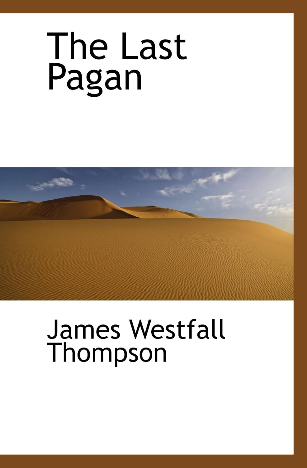 Amazon.com: The Last Pagan: 9781110683925: Thompson, James Westfall: Books