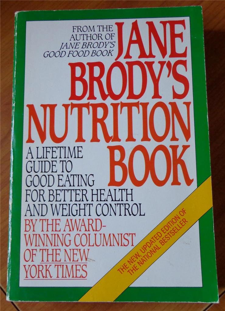 Jane Brody's Nutrition Book: A Lifetime Guide to Good Eating for Better ...
