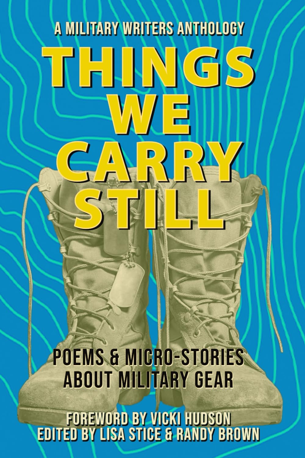 Things We Carry Still: Poems & Micro-Stories About Military Gear: Brown ...