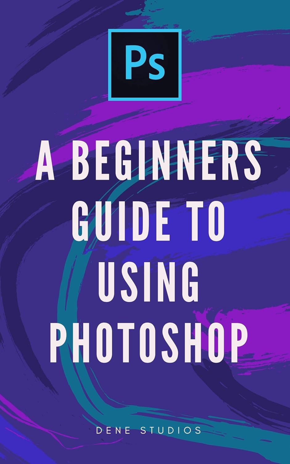 Amazon.com: A beginners guide to using Photoshop (Adobe Basics) eBook ...