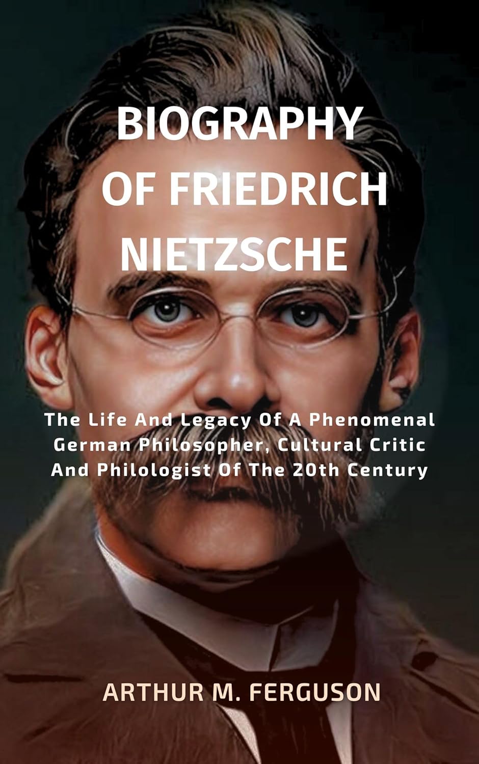 Biography Of Friedrich Nietzsche : The Life And Legacy Of A Phenomenal ...