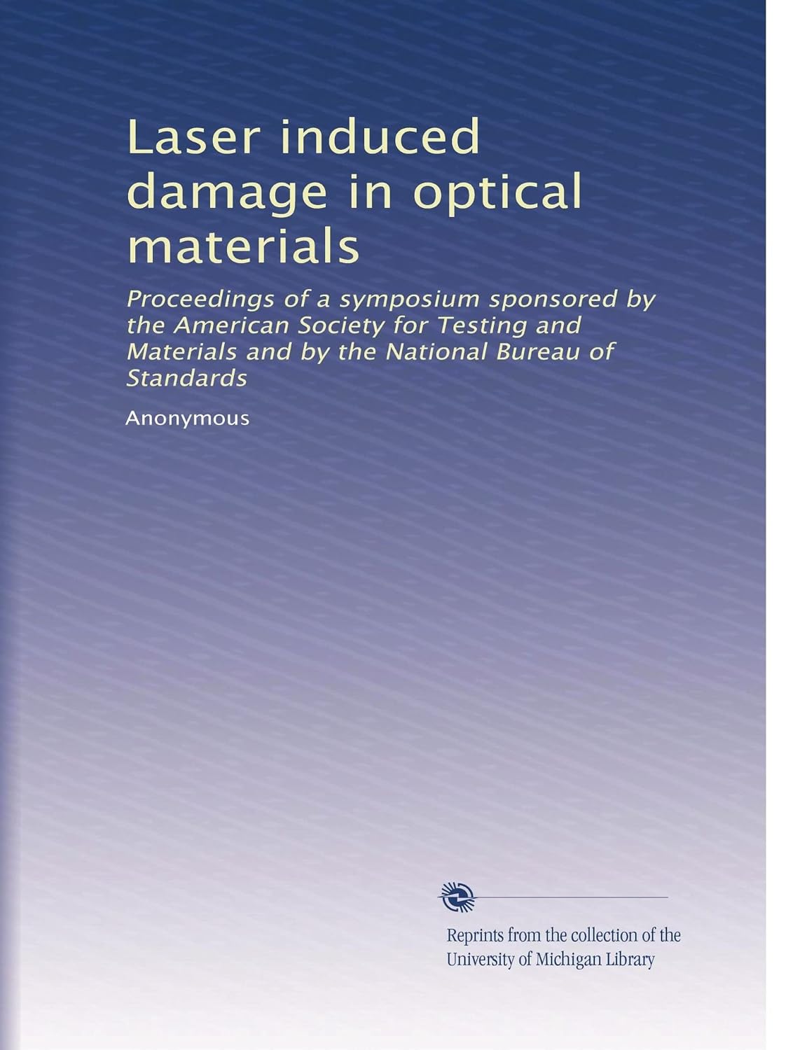 Amazon.com: Laser induced damage in optical materials: Proceedings of a ...