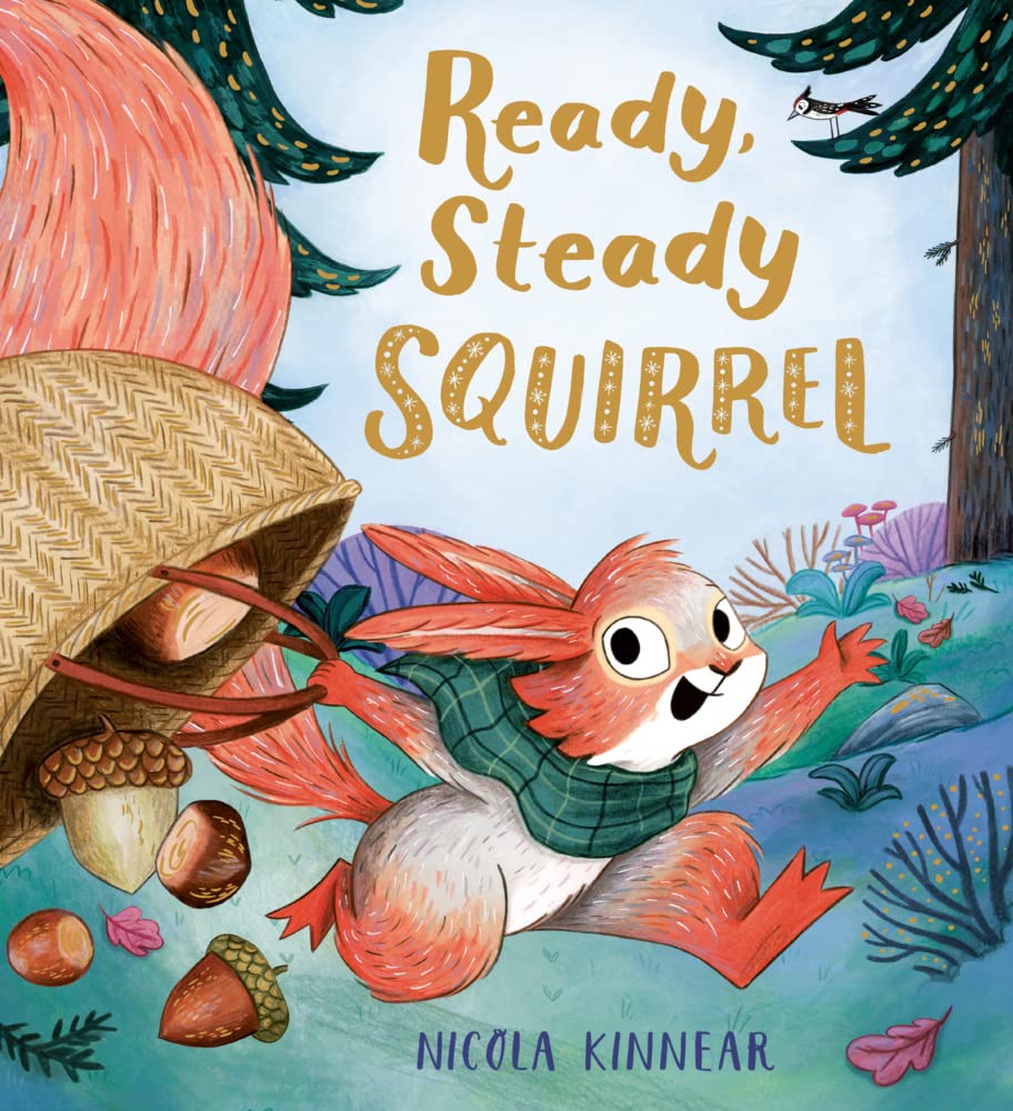 Ready, Steady Squirrel: a gorgeous, snuggle-up picture book from the ...