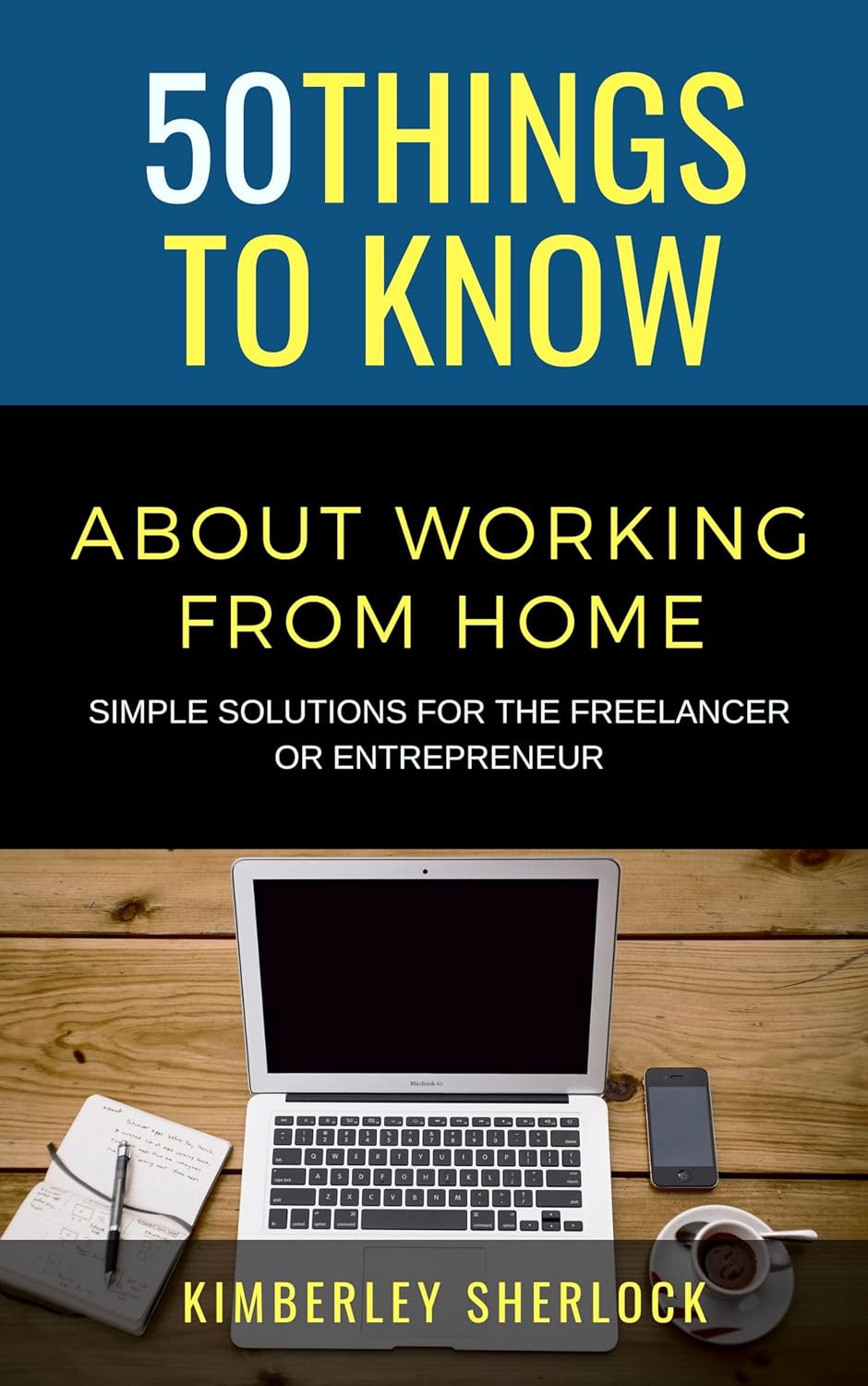 Amazon.com: 50 Things to Know about Working from Home: Simple Solutions ...