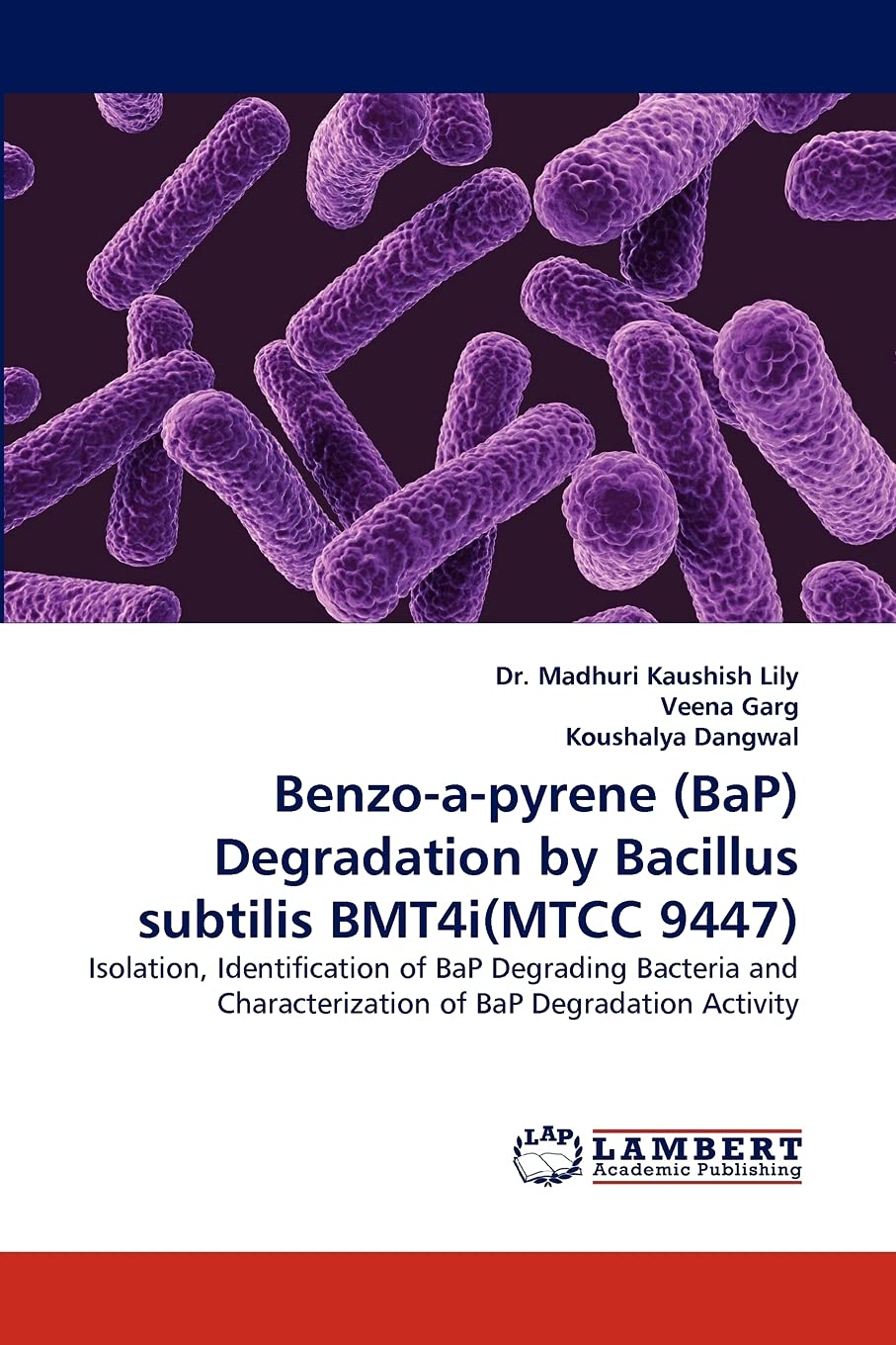 Benzo-a-pyrene (BaP) Degradation by Bacillus subtilis BMT4i(MTCC 9447 ...