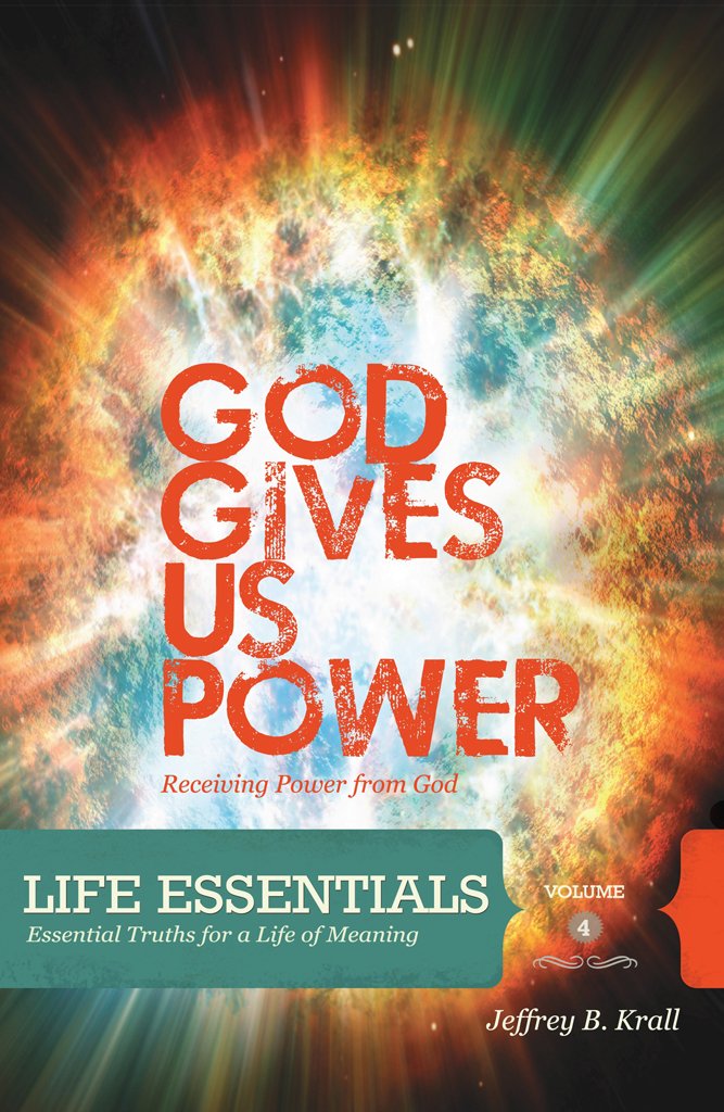 God Gives Us Power: Receiving Power From God (Life Essentials Book 4 ...