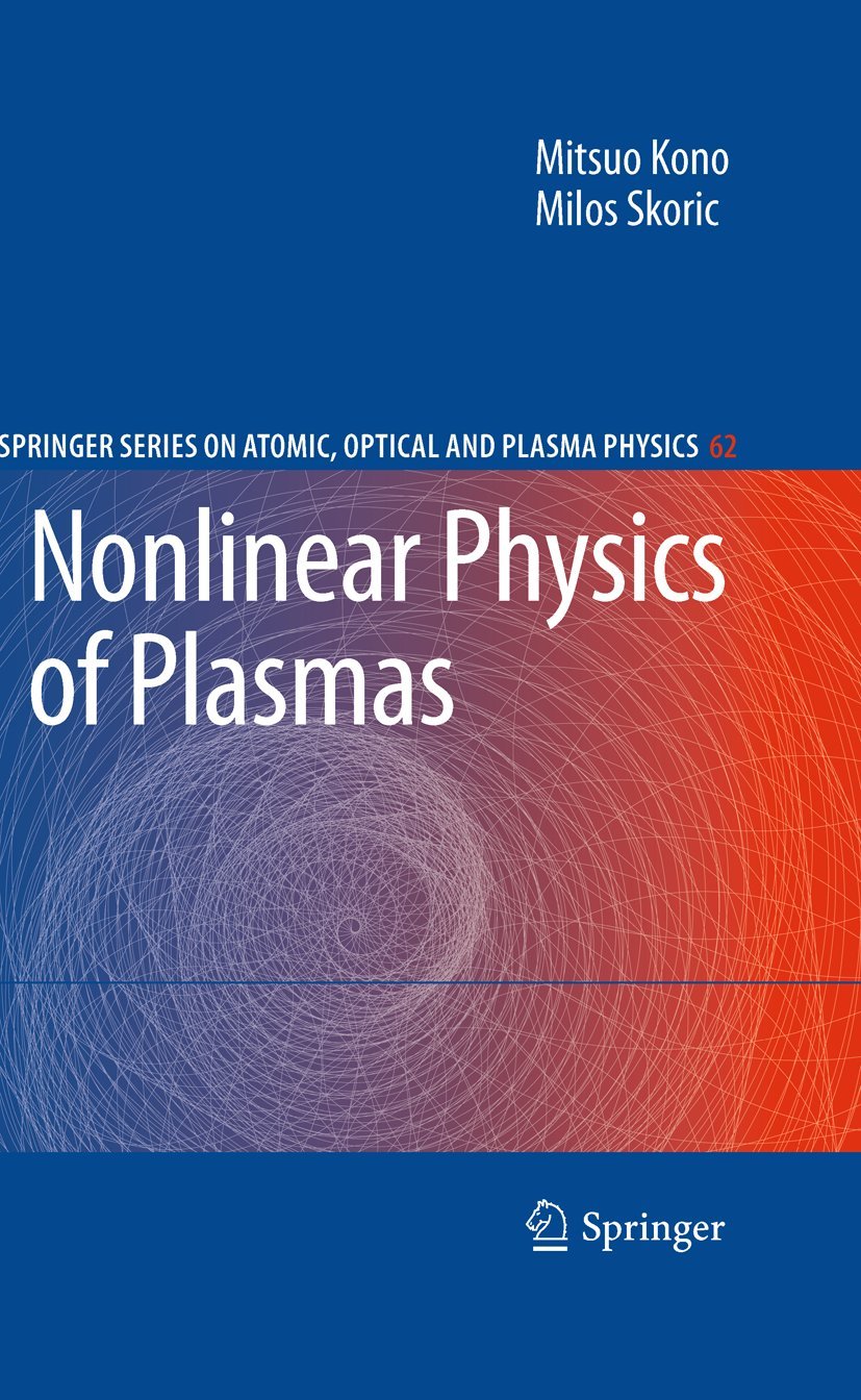 Nonlinear Physics of Plasmas (Springer Series on Atomic, Optical, and ...