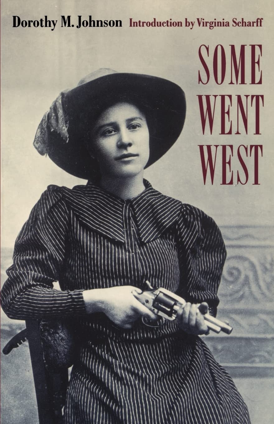 Some Went West: Johnson, Dorothy M., Scharff, Virginia: 9780803275980 ...