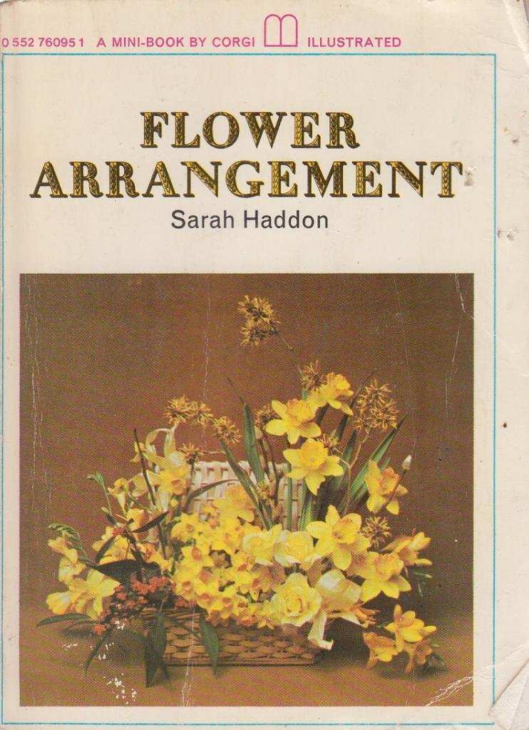 Flower Arrangement (Mini books): Sarah Haddon: 9780552060950: Amazon ...