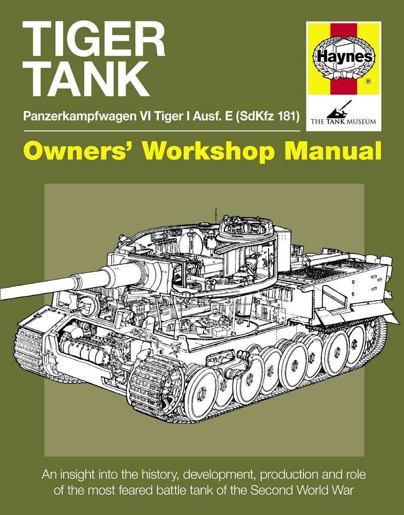 Tiger Tank Manual: Panzerkampfwagen VI Tiger 1 Ausf.e Sdkfz 181 Model ...