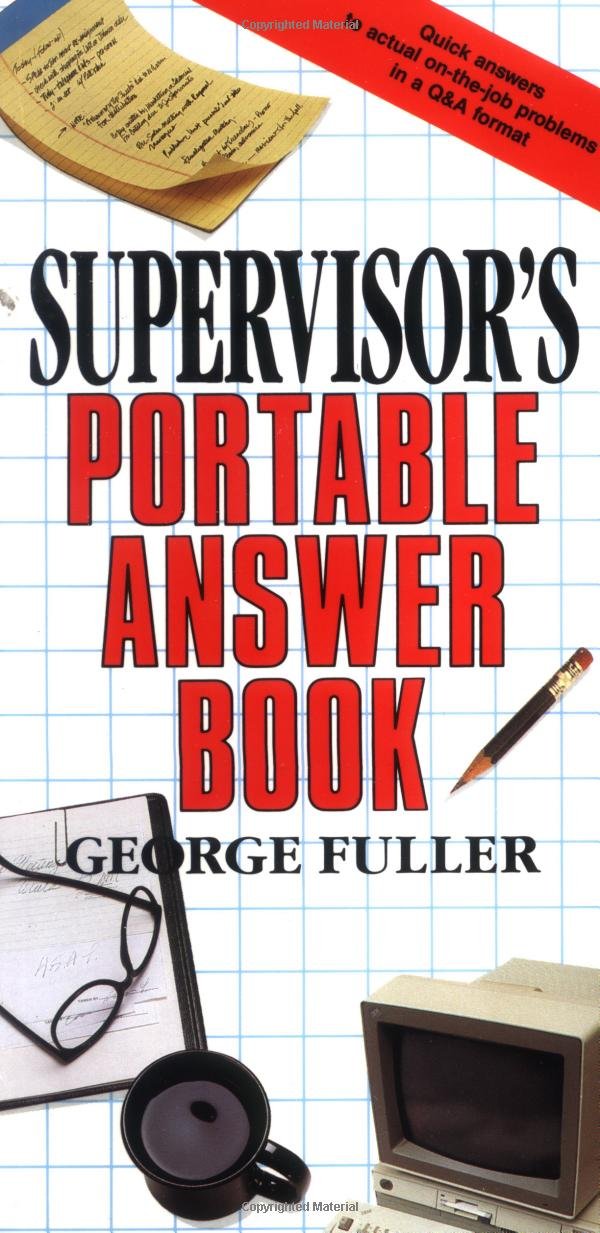 Supervisor's Portable Answer Book: Fuller, George: 9780138765903 ...