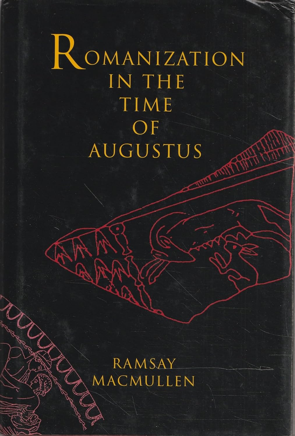 Romanization in the Time of Augustus: MacMullen, Professor Ramsay ...