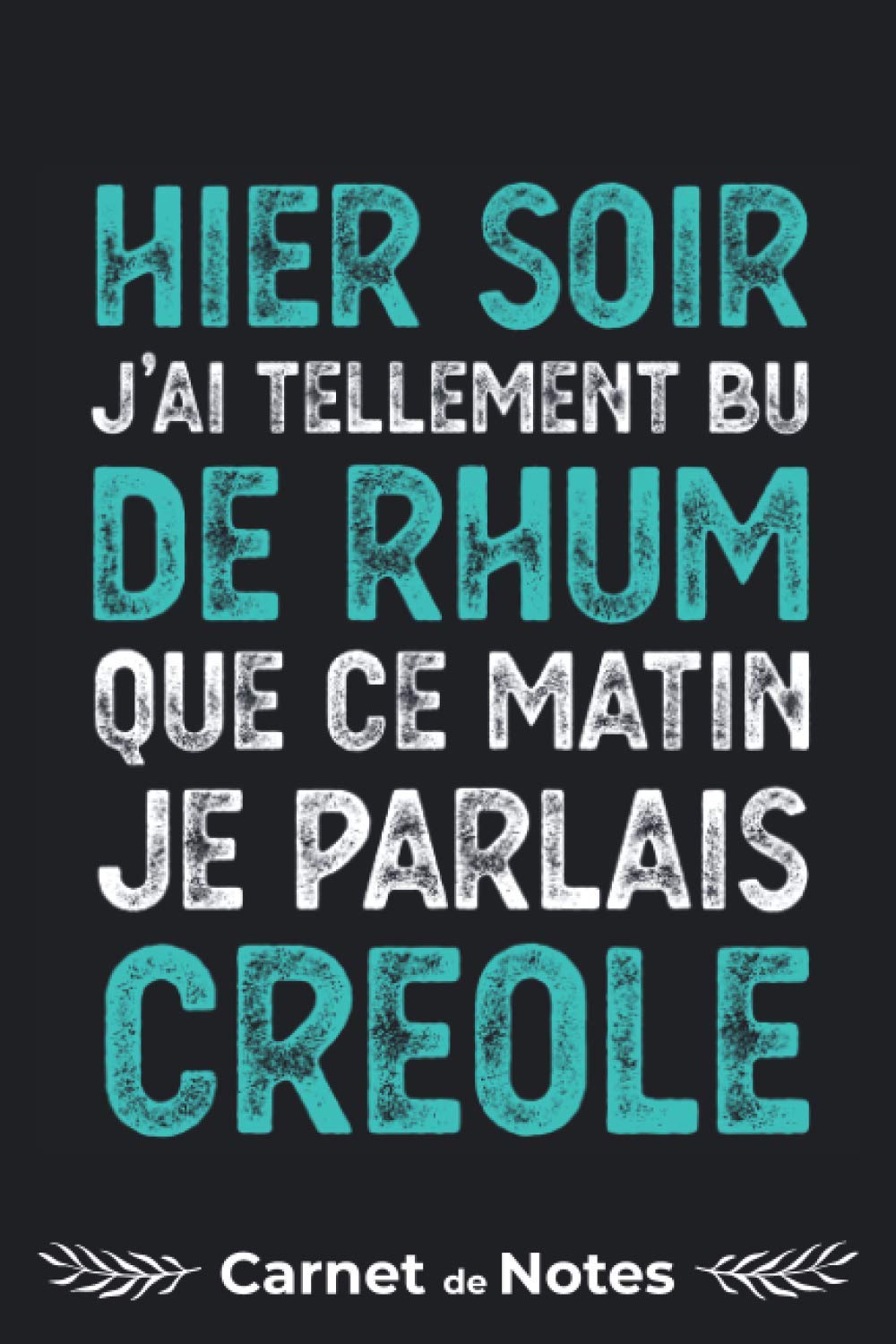 Carnet De Notes Humour Drole Rhum Creole Alcool Apero Bar | Desertcart ...