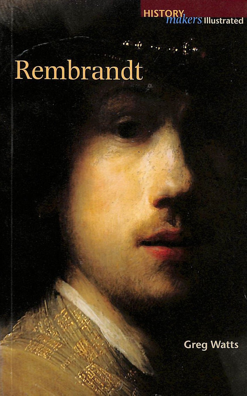 Rembrandt (History Makers): Watts, Greg: 9780745952840: Amazon.com: Books