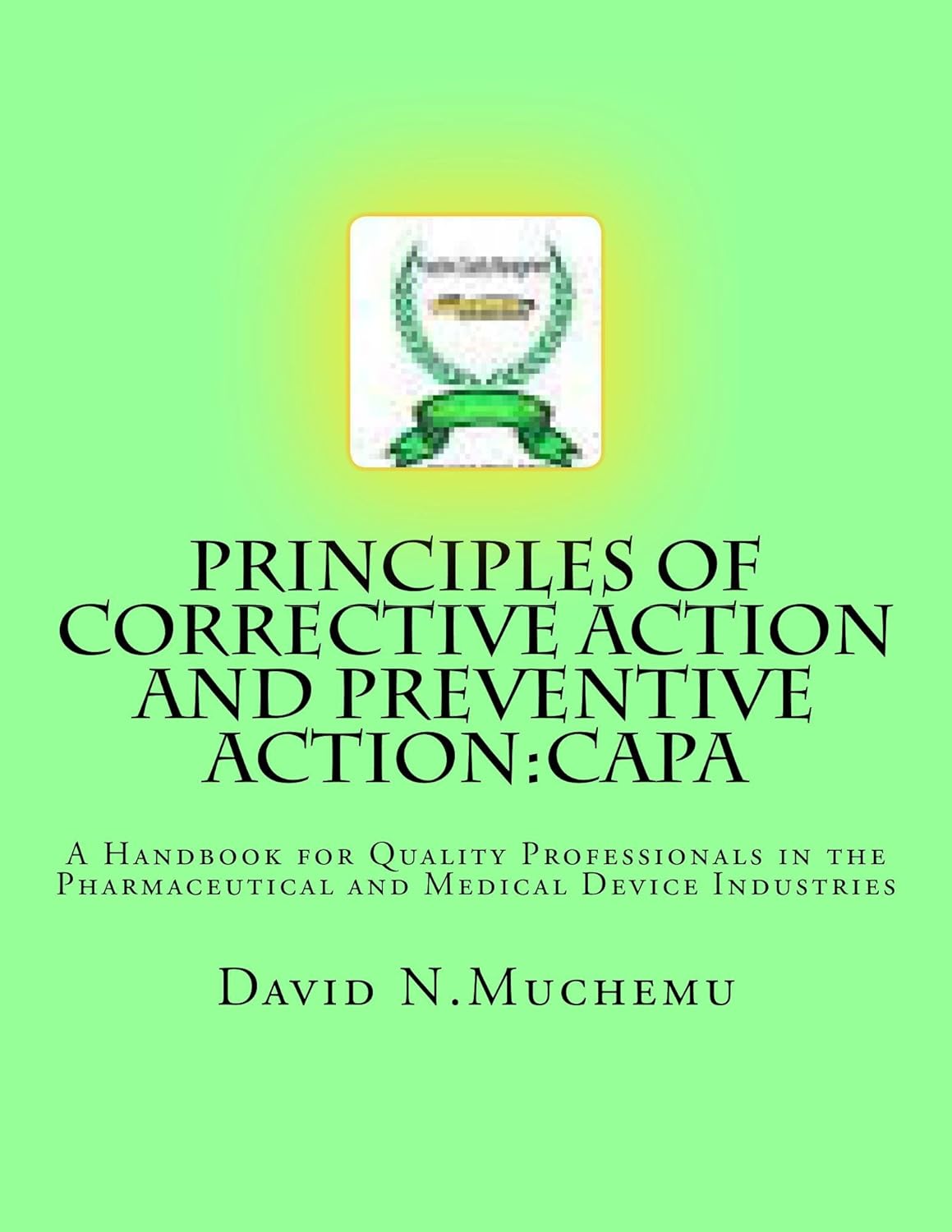 Amazon.com: Principles of corrective Action and Preventive Action :CAPA ...