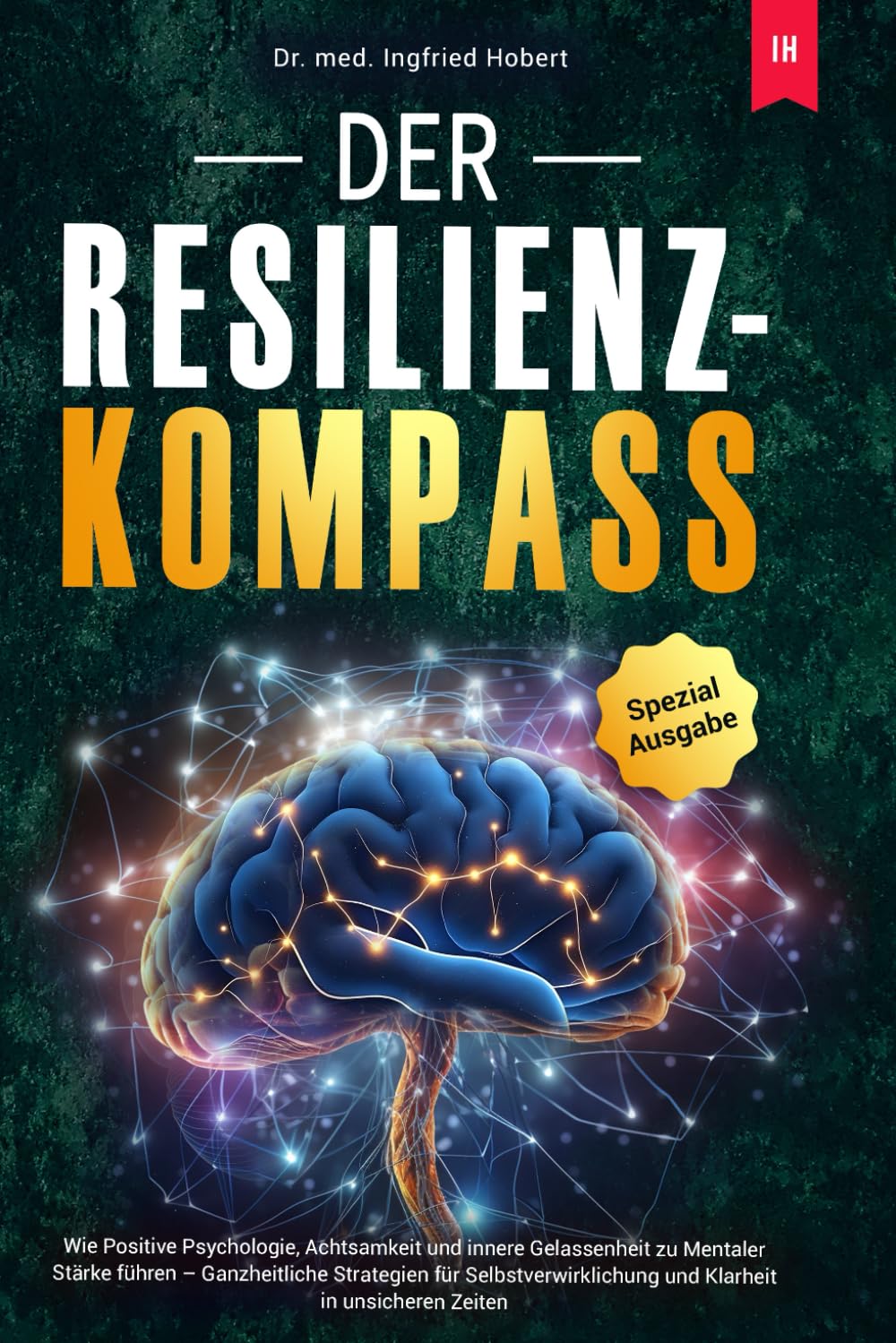 Der Resilienz-Kompass: Wie Positive Psychologie, Achtsamkeit und innere ...