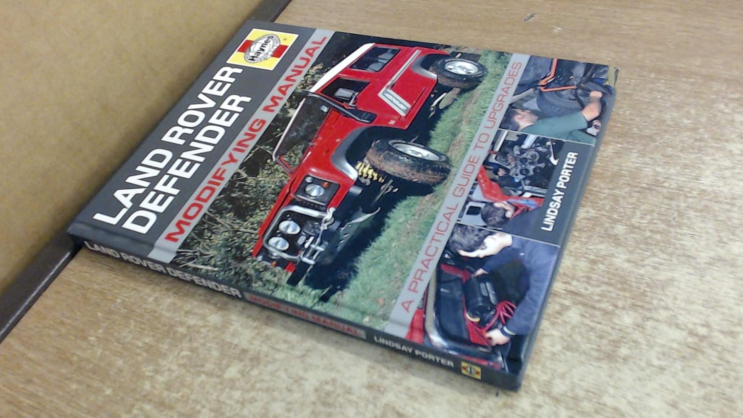 Land Rover Defender Modifying Manual: A Practical Guide to Upgrades ...