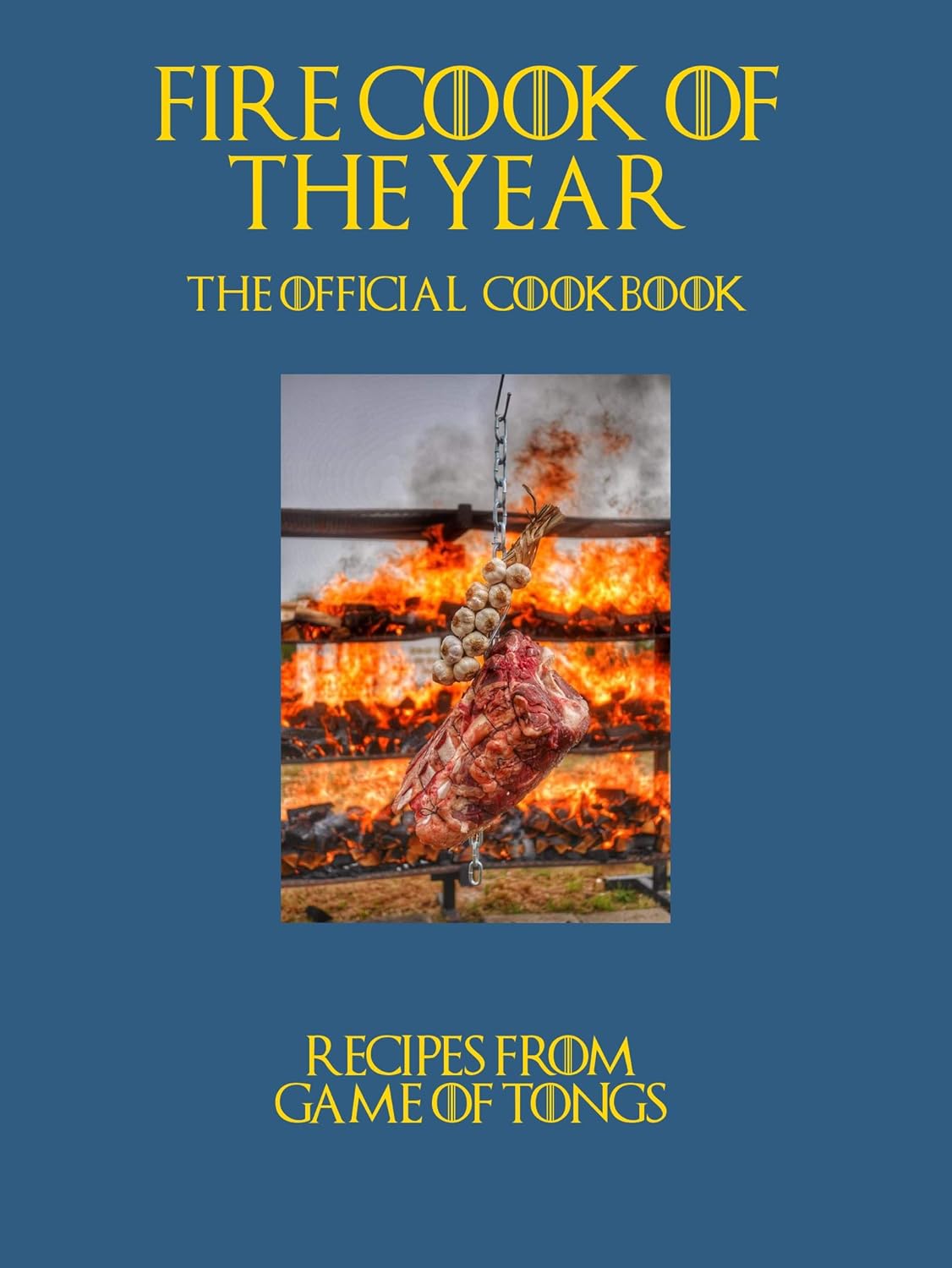 Game of Tongs - Fire Cook of the Year : Official Cookbook 2019 - Kindle ...