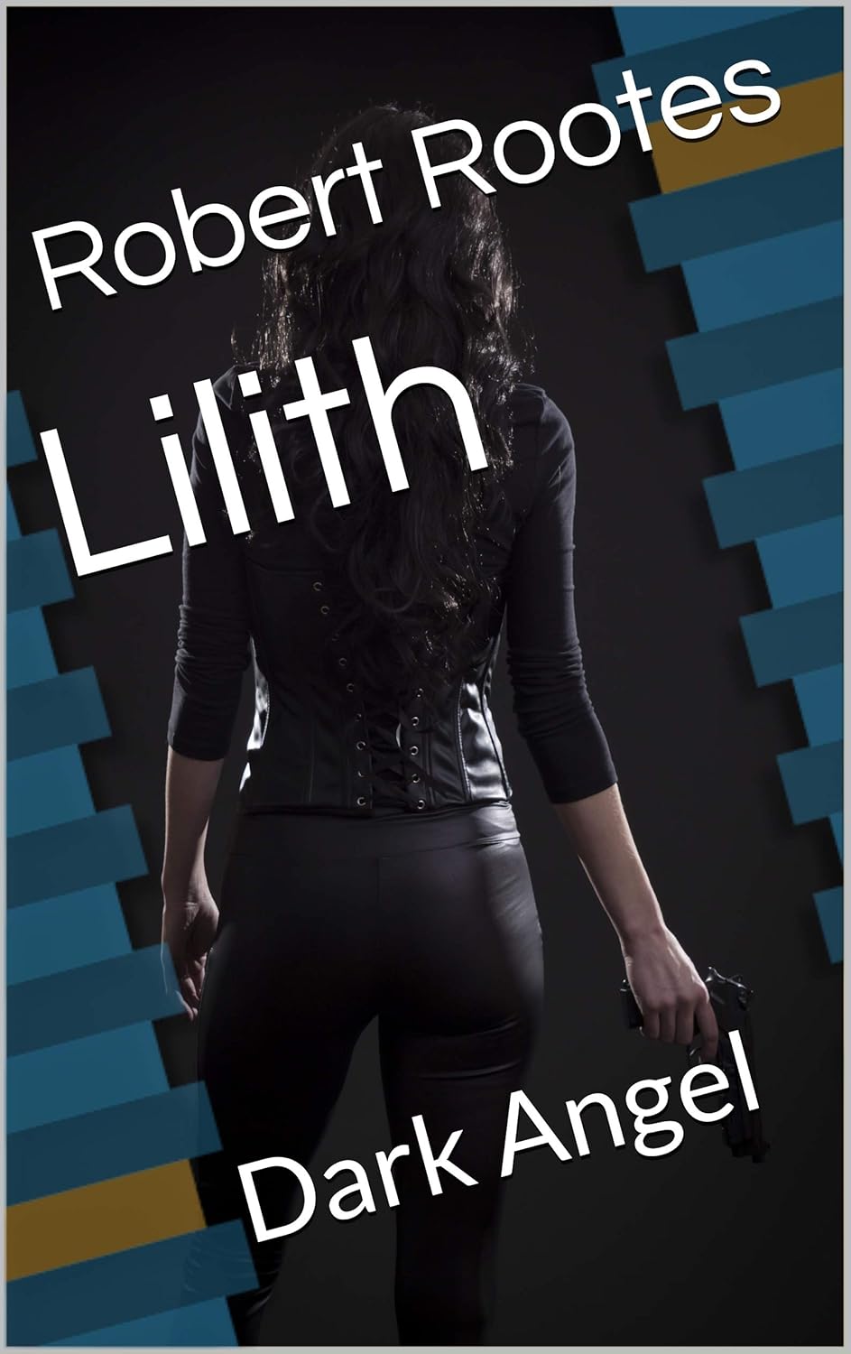 Amazon.com: Lilith: Dark Angel eBook : Rootes, Robert: Kindle Store