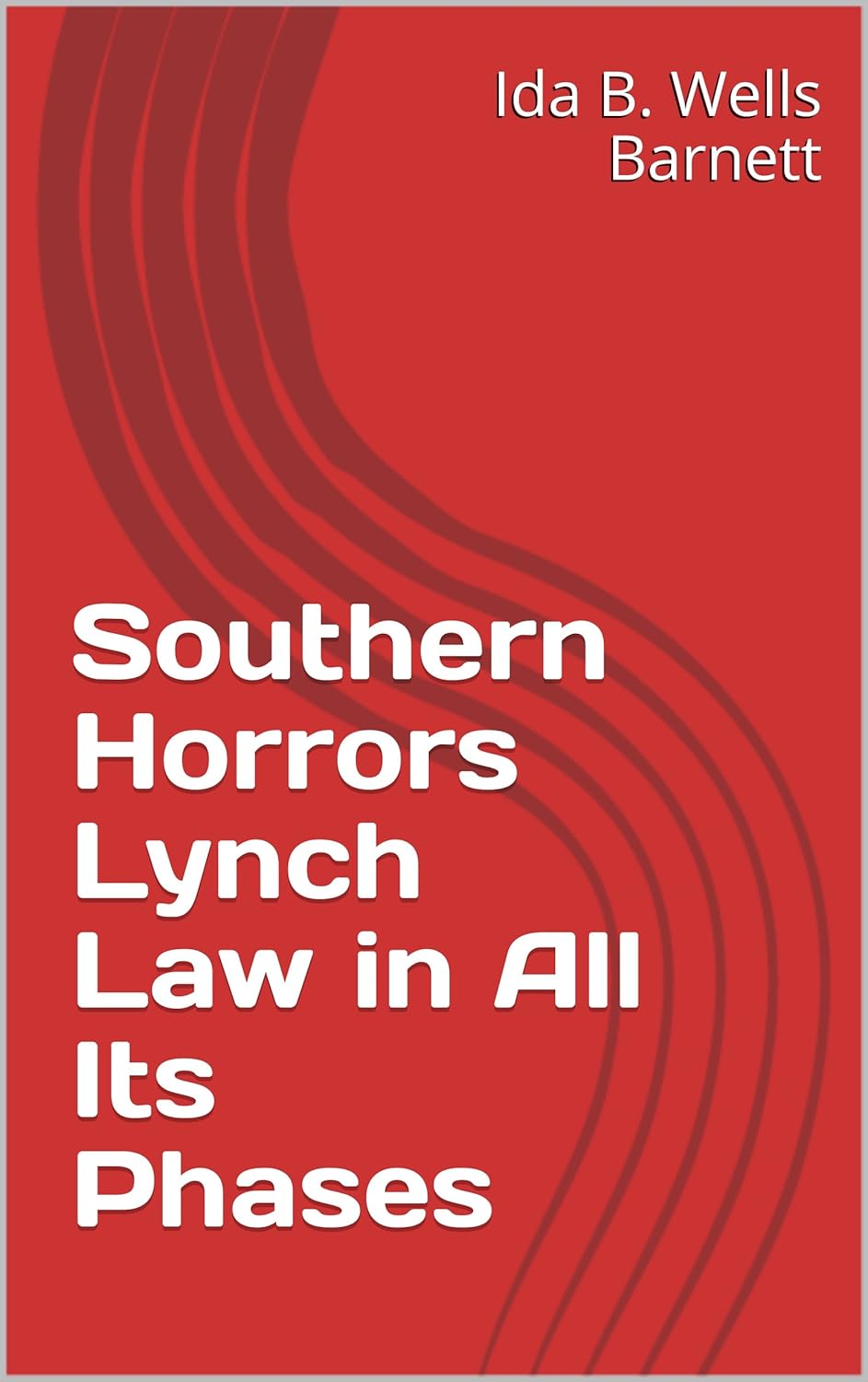 Southern Horrors Lynch Law in All Its Phases - Kindle edition by Wells ...