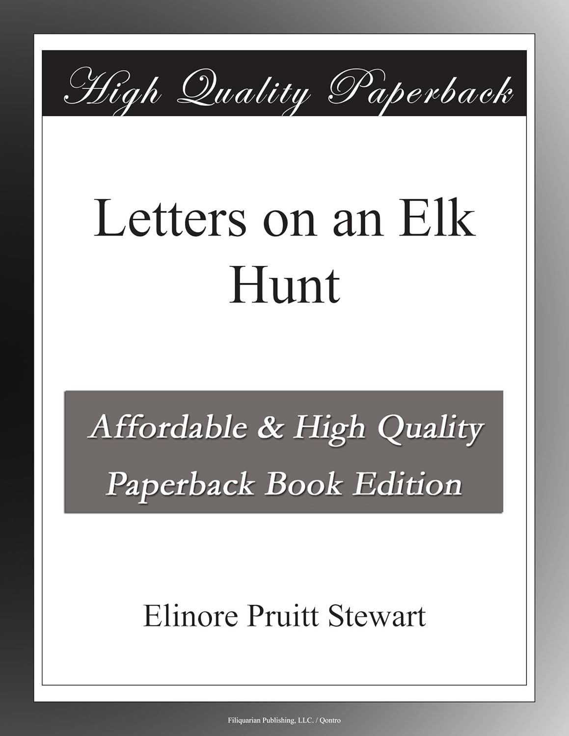 Letters on an Elk Hunt: Stewart, Elinore Pruitt: Amazon.com: Books