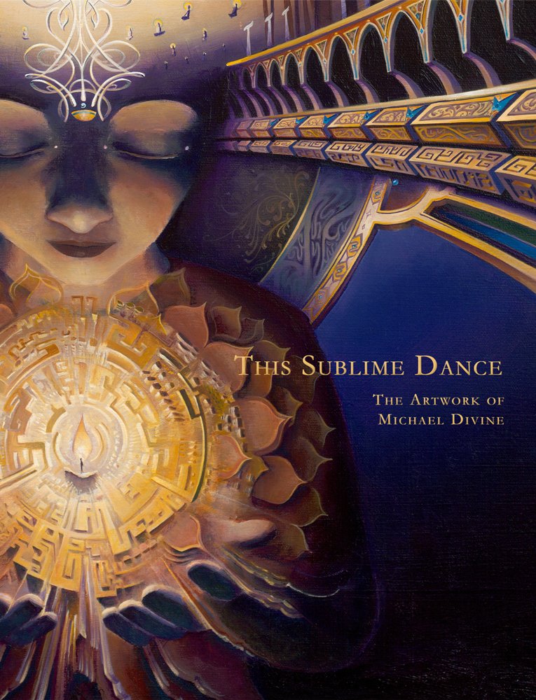 This Sublime Dance: The Artwork of Michael Divine: Michael Divine ...