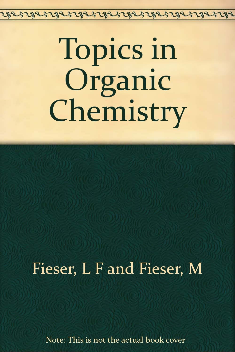Amazon.com: Topics in Organic Chemistry: LOUIS F. & MARY FIESER FIESER ...