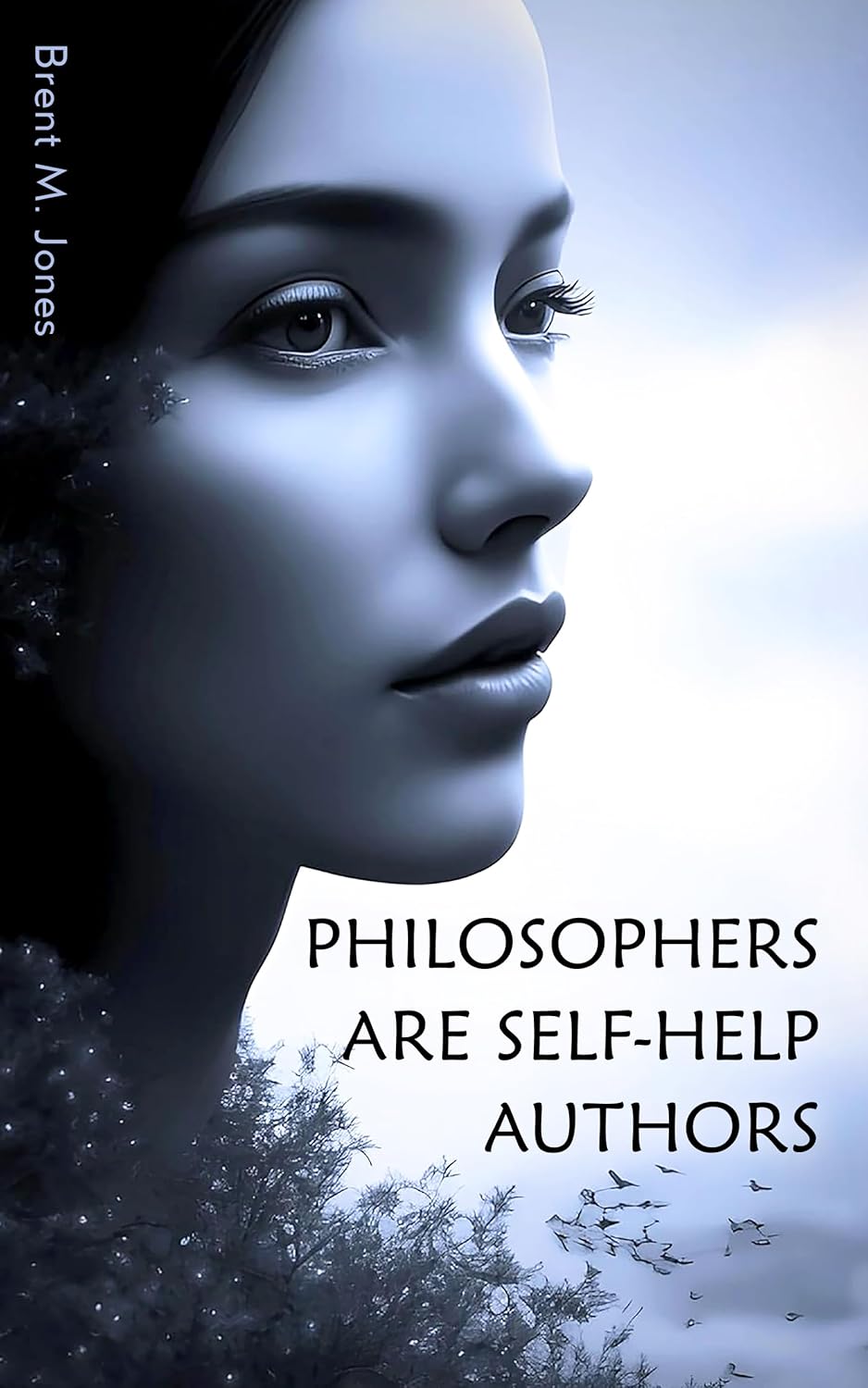 PHILOSOPHERS ARE SELF-HELP AUTHORS - Kindle edition by Jones, Brent M ...