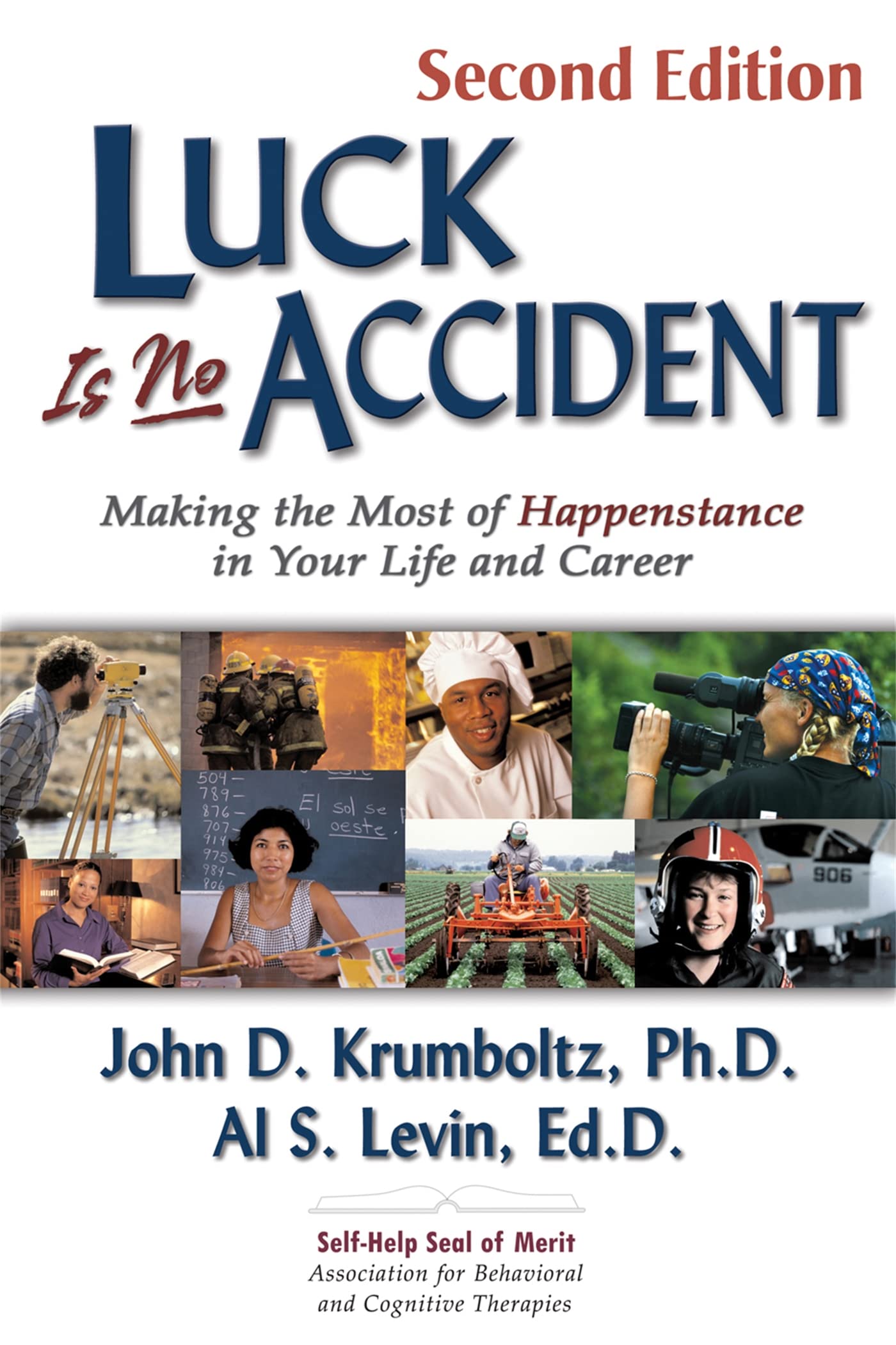 Luck Is No Accident: Making the Most of Happenstance in Your Life and ...