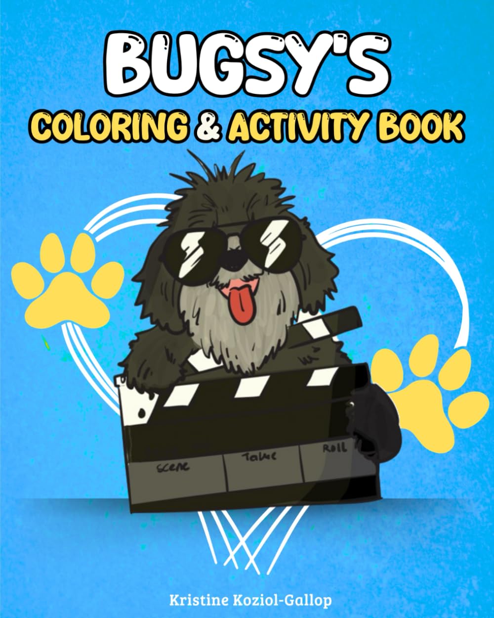 Bugsy's Coloring & Activity Book: Koziol-Gallop, Kristine ...