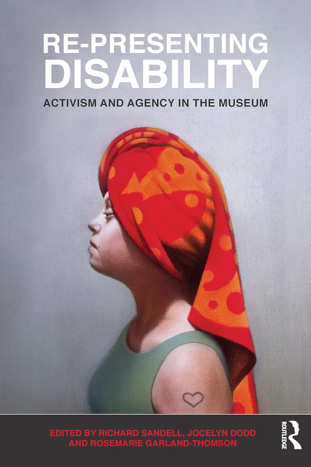 Re-Presenting Disability: Activism and Agency in the Museum eBook ...