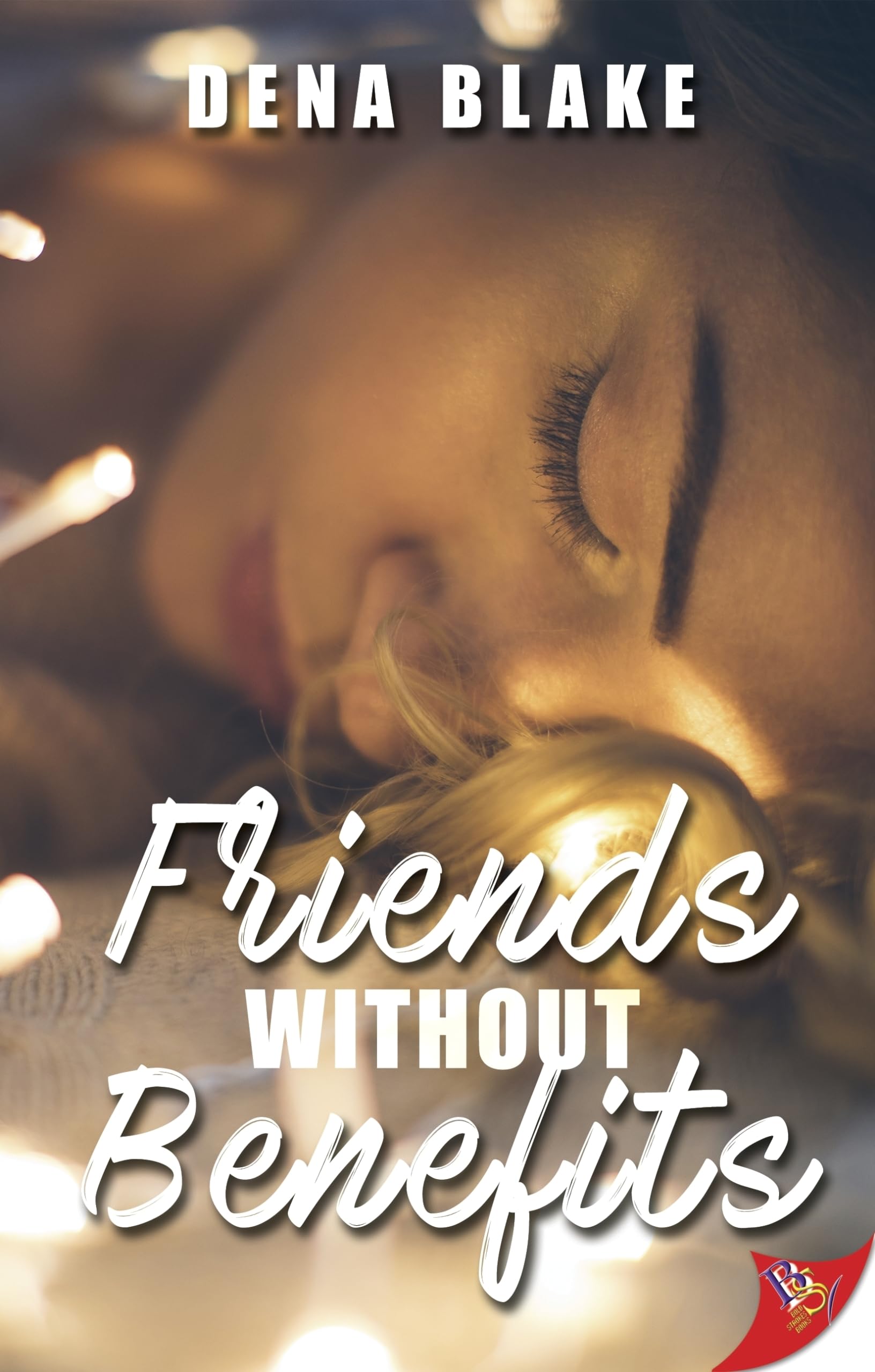 Friends Without Benefits: Blake, Dena: 9781635553499: Amazon.com: Books