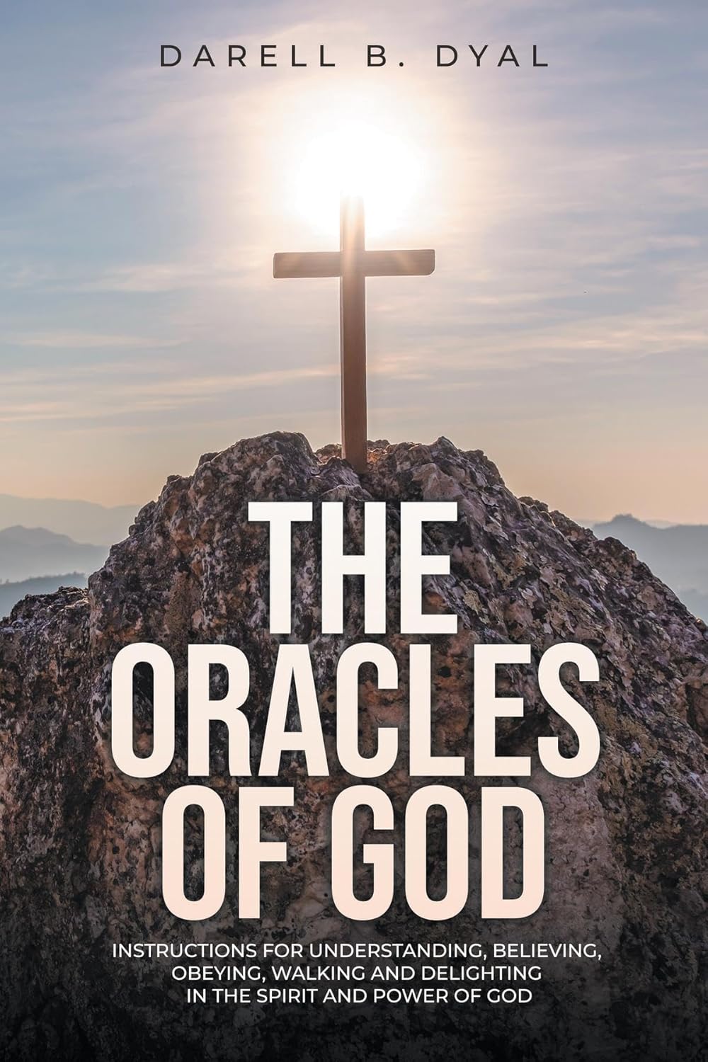 The Oracles of God: Instructions for Understanding, Believing, Obeying ...