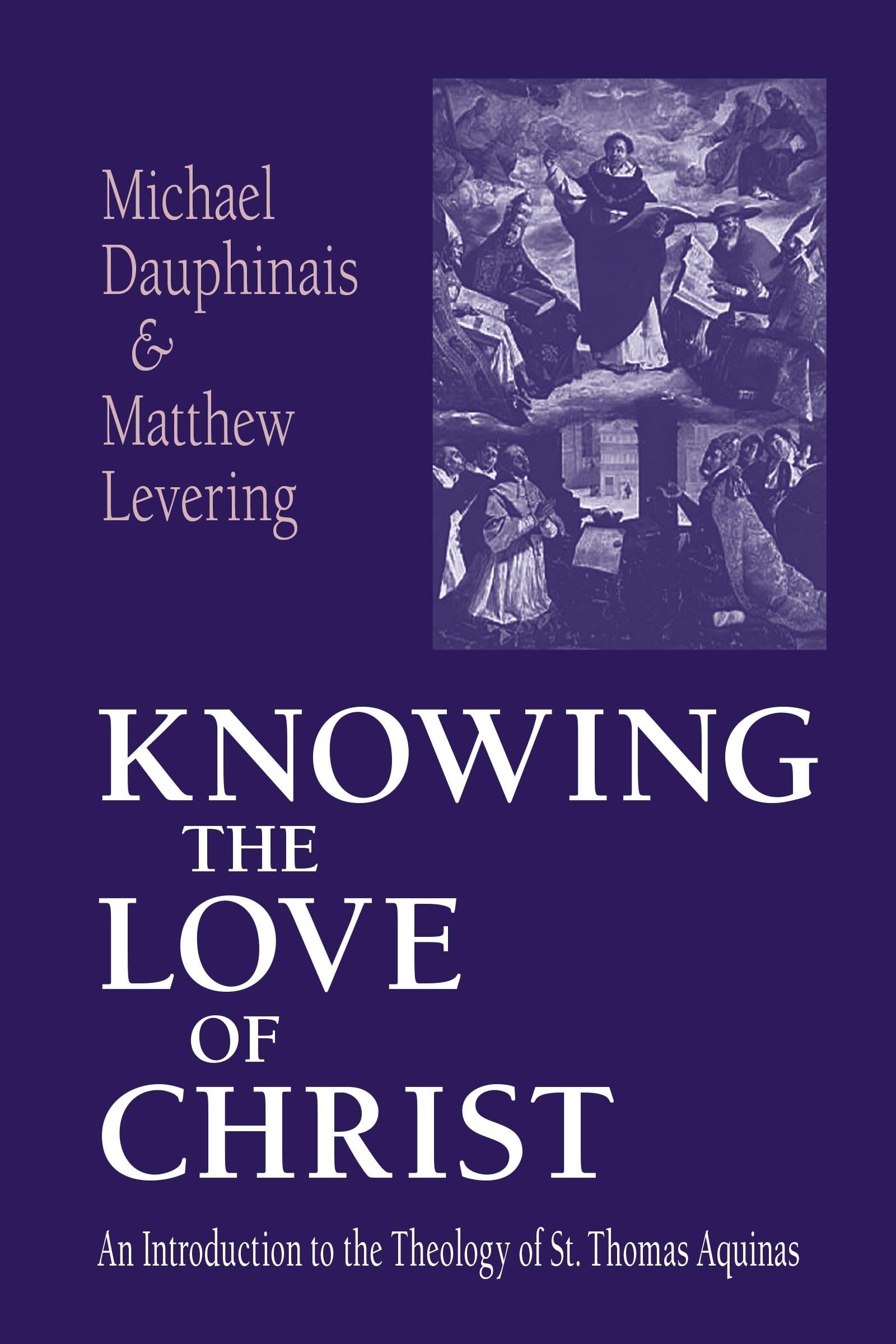 Knowing the Love of Christ: An Introduction to the Theology of St ...