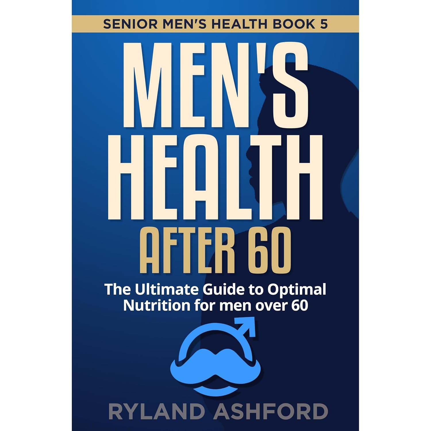 Amazon.com: Men's Health after 60: The Ultimate Guide to Optimal ...