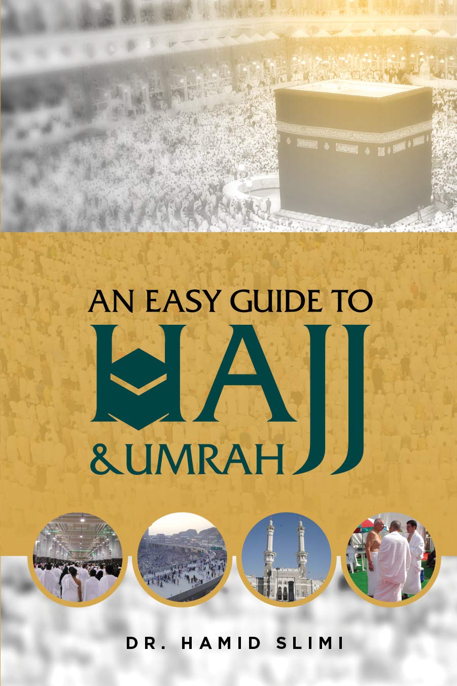 An Easy Guide to Hajj & Umrah: Amazon.co.uk: 9780991821914: Books