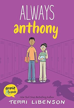 Emmie & Friends: Always Anthony: A Graphic Novel: Libenson, Terri ...