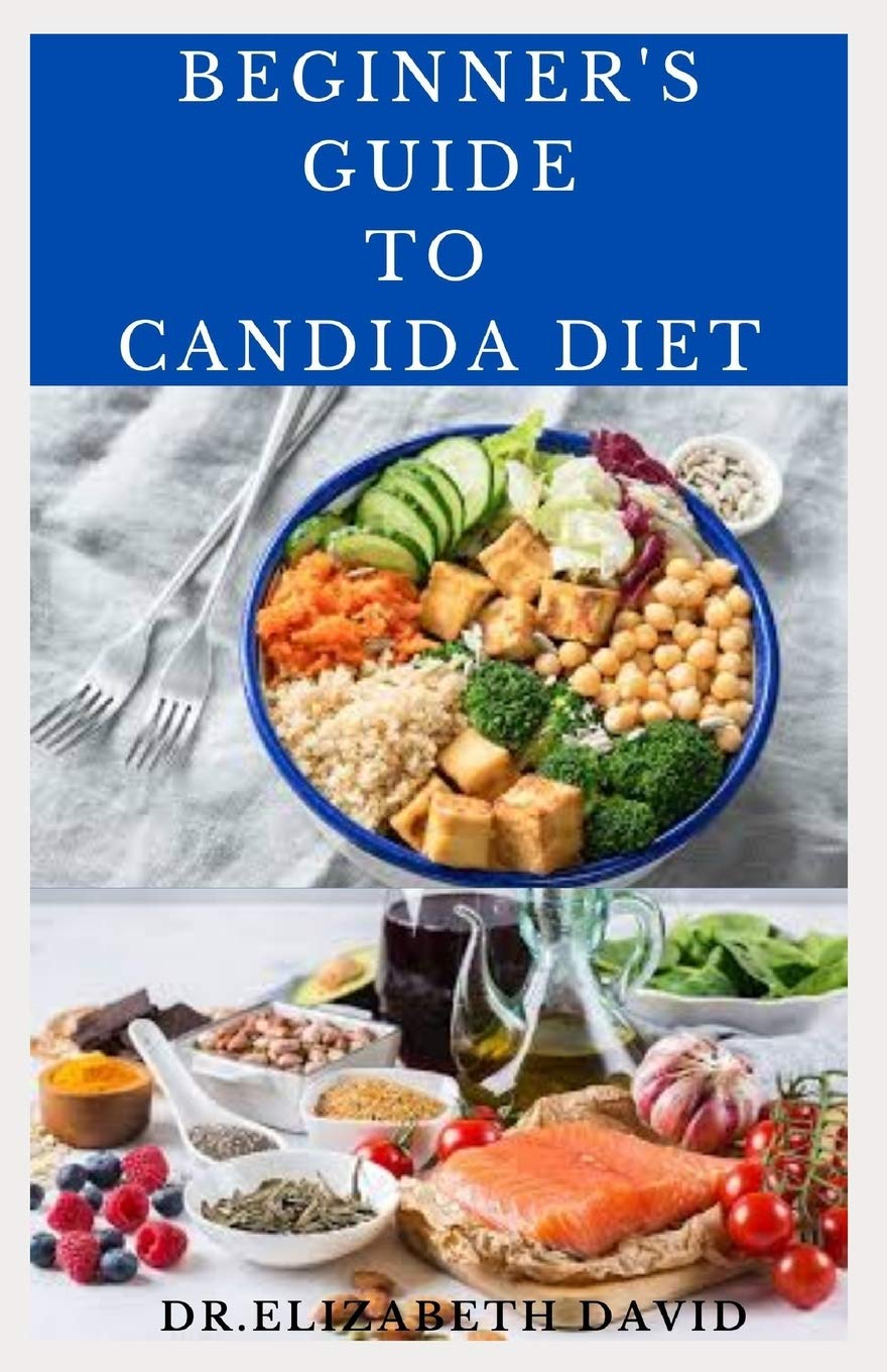 BEGINNER'S GUIDE TO CANDIDA DIET: Delicious Recipes to Reset Your ...