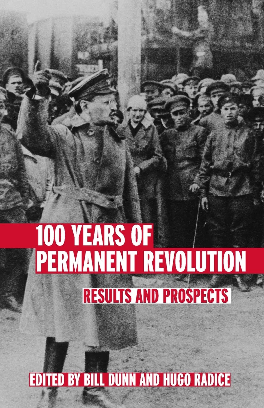 100 Years of Permanent Revolution: Results and Prospects: Radice, Hugo ...